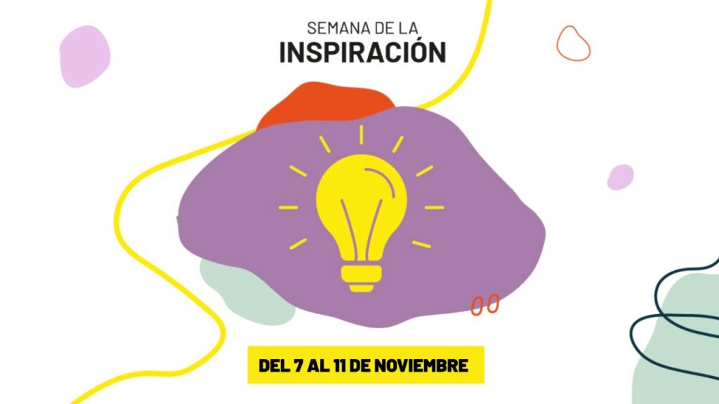 Semana de la Inspiración: experiencias compartidas e intercambios de ...